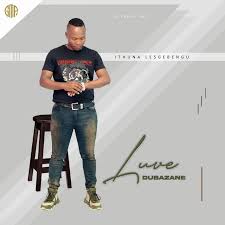 WHAT TO KNOW ABOUT LUVE DUBAZANE'S HIS AGE AND UPCOMING MUSIC